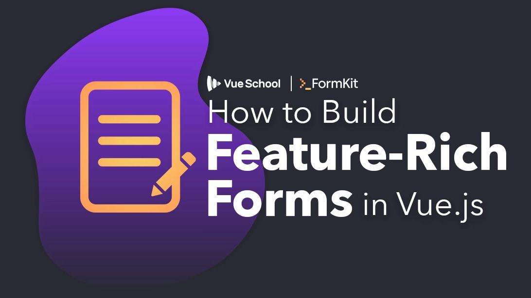 How to Build Feature Rich Forms in Vue.js - Vue School Articles