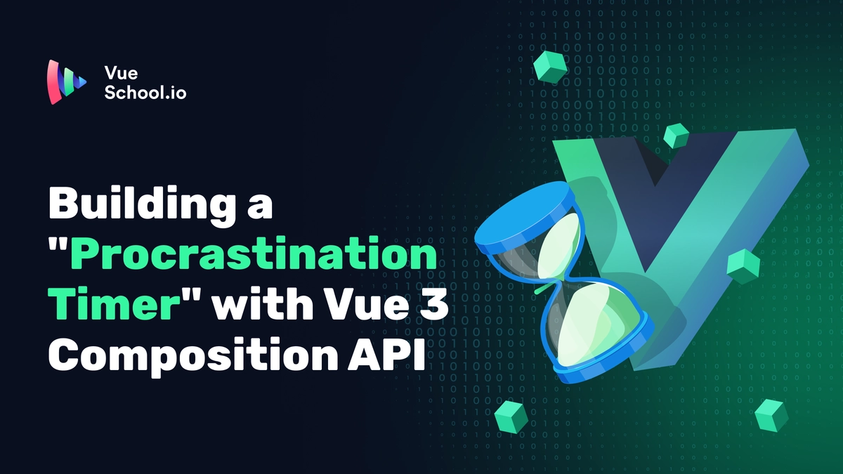 Building a "Procrastination Timer" with Vue 3 Composition API - Vue ...