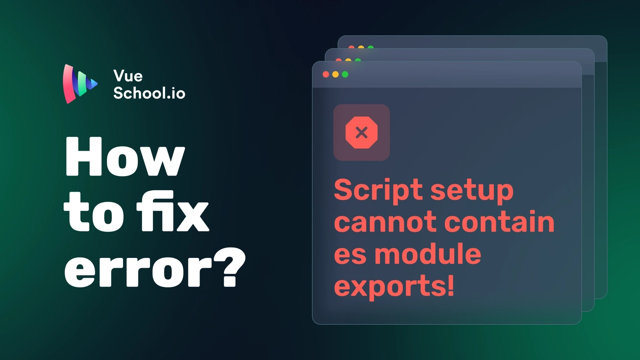 How To Fix Script Setup Cannot Contain Es Module Exports Error Vue