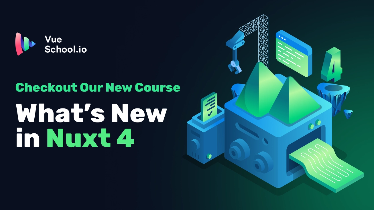 What’s New in Nuxt 4 - Vue School Articles - Vue School