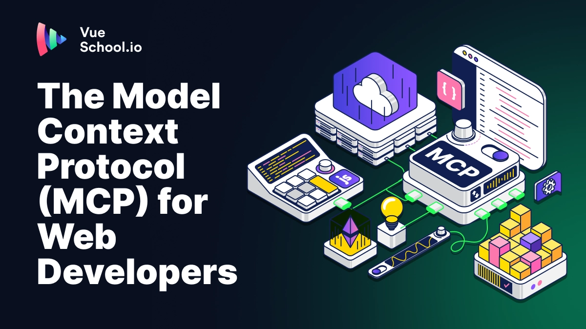 The Model Context Protocol Mcp For Web Developers Vue School Articles
