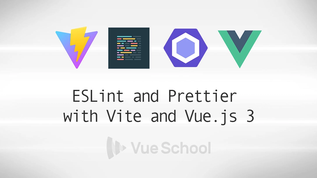 ESLint and Prettier with Vite and Vue.js 3 - Vue School Articles