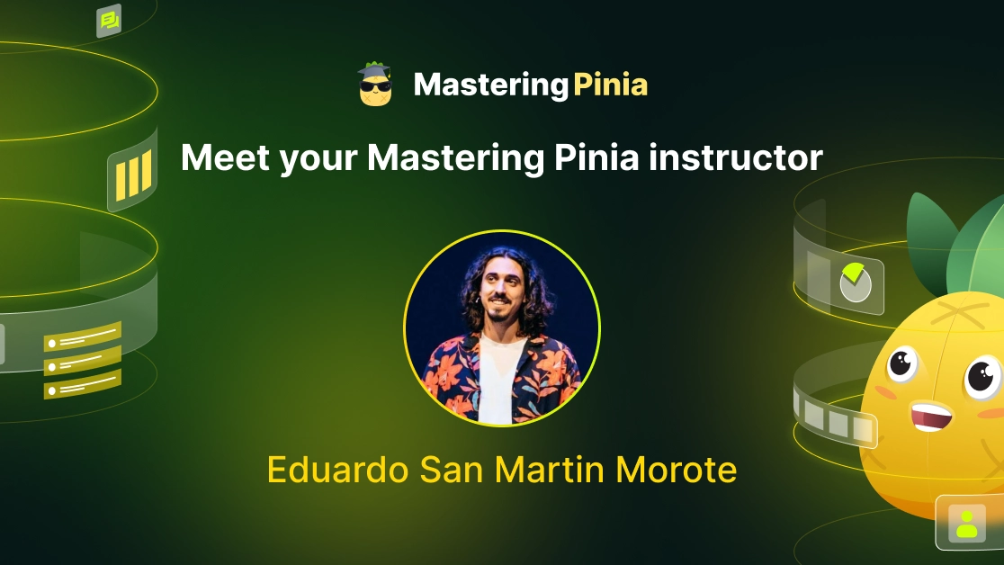 Meet the instructor of Mastering Pinia - Vue School Articles - Vue School