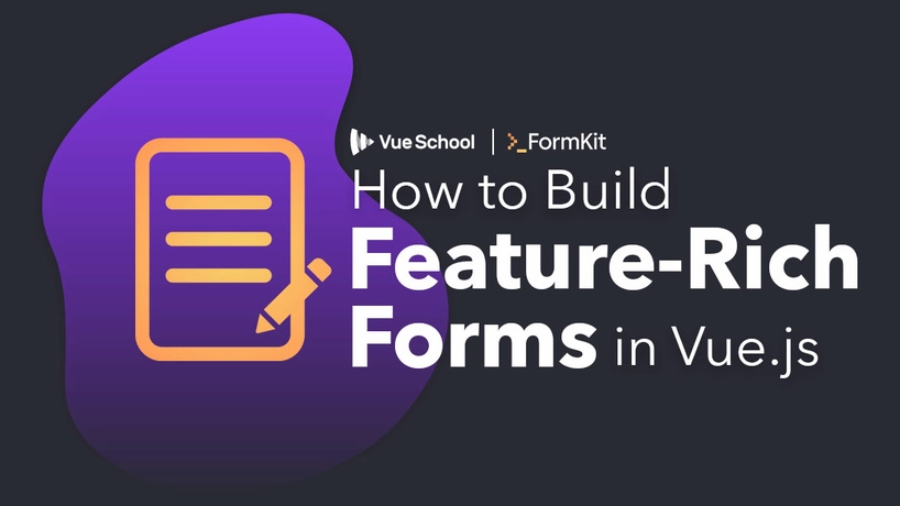 How to Build Feature Rich Forms in Vue.js - Vue School Articles