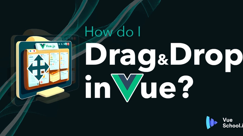 How Do I Drag and Drop in Vue? - Vue School Articles