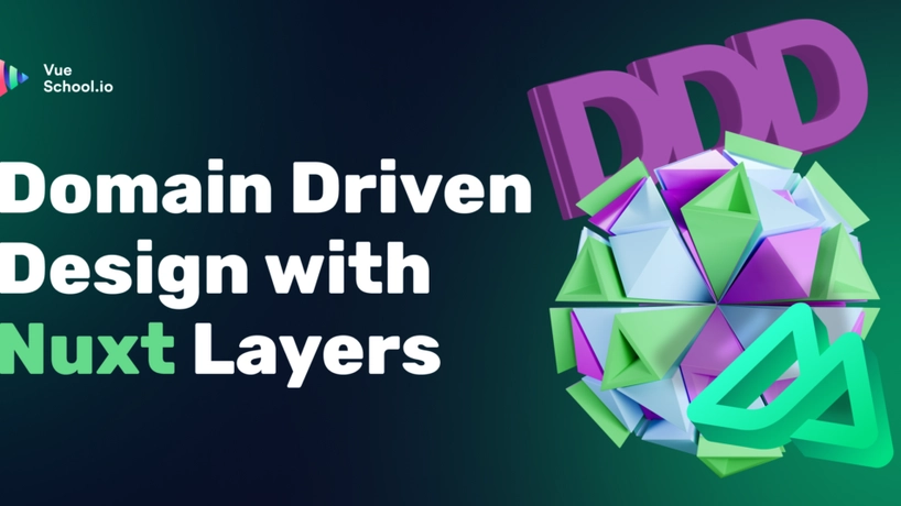 Domain Driven Design With Nuxt Layers - Vue School Articles