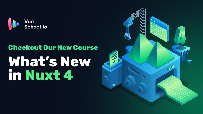 What’s New in Nuxt 4 - Vue School Articles - Vue School