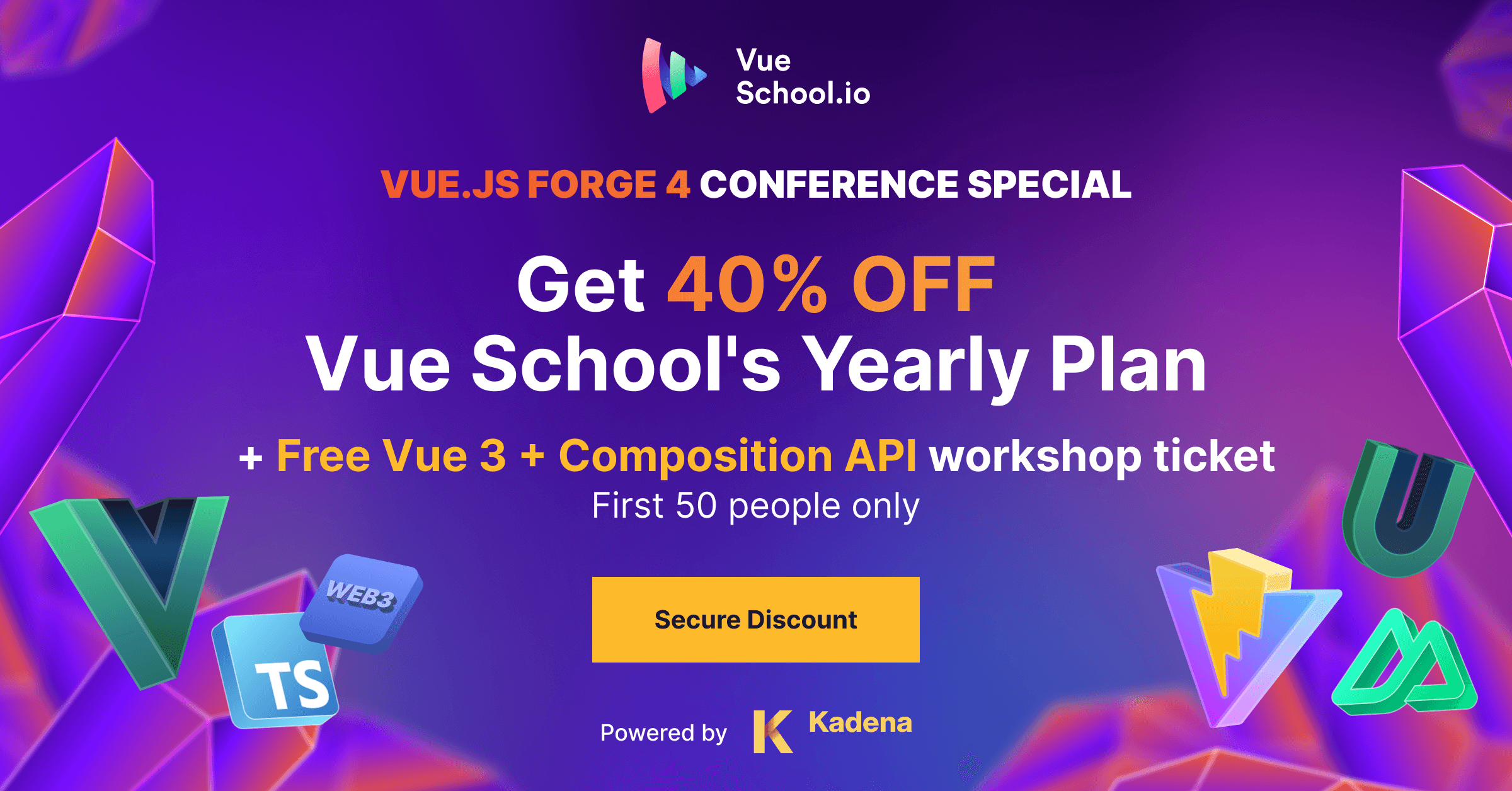 Get 40% OFF Vue School`s Yearly Plan - Vue Forge 4 Conference Special