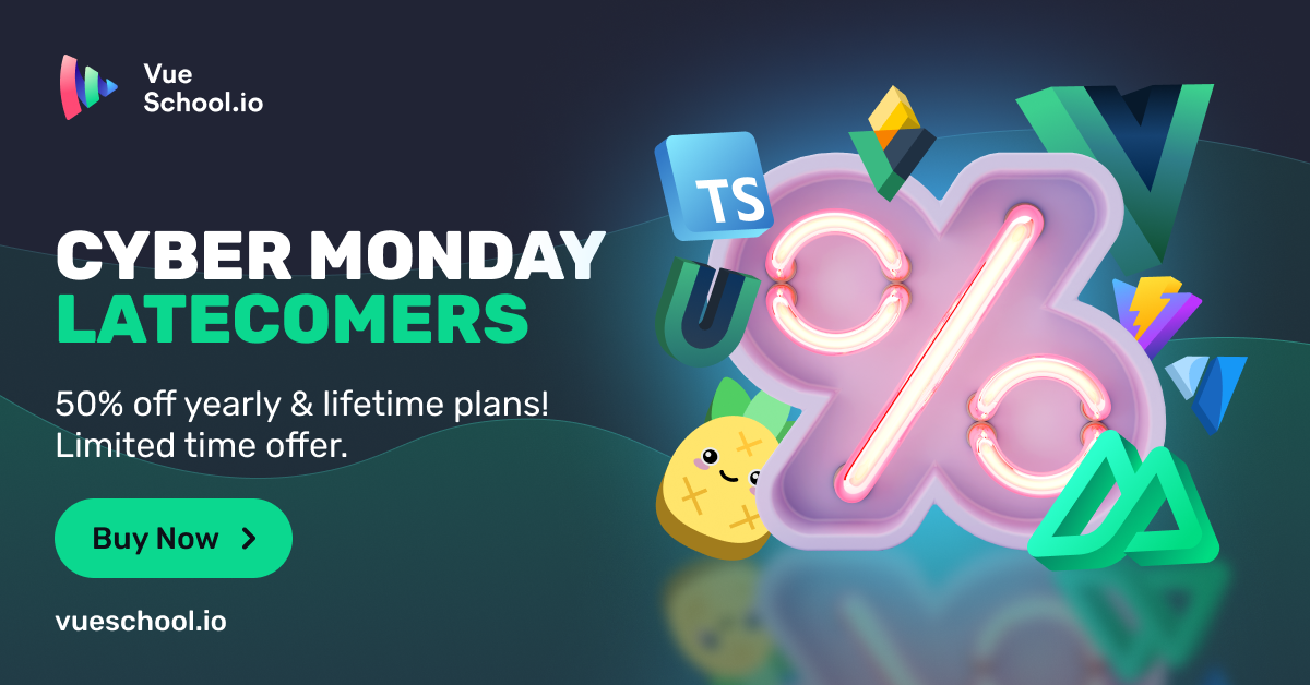 Cyber Monday Deals! Save 50% on Vue.js courses